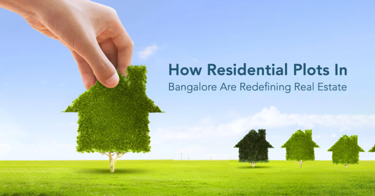 How Residential Plots In Bangalore Are Redefining Real Estate